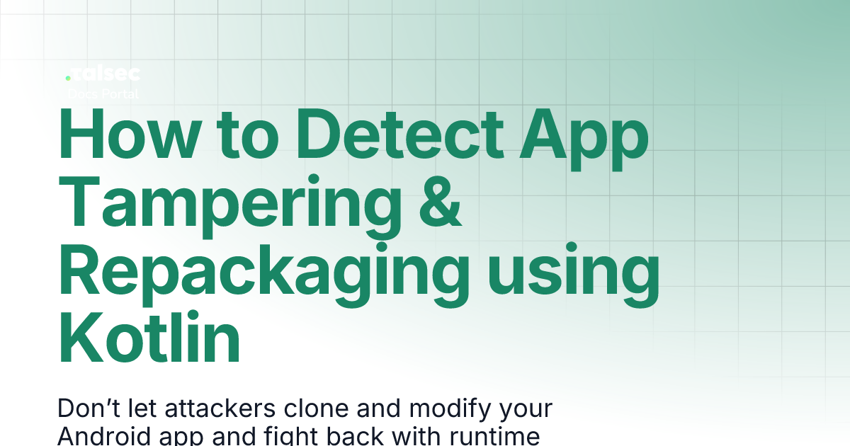 How to Detect App Tampering & Repackaging using Kotlin | AppSec Articles