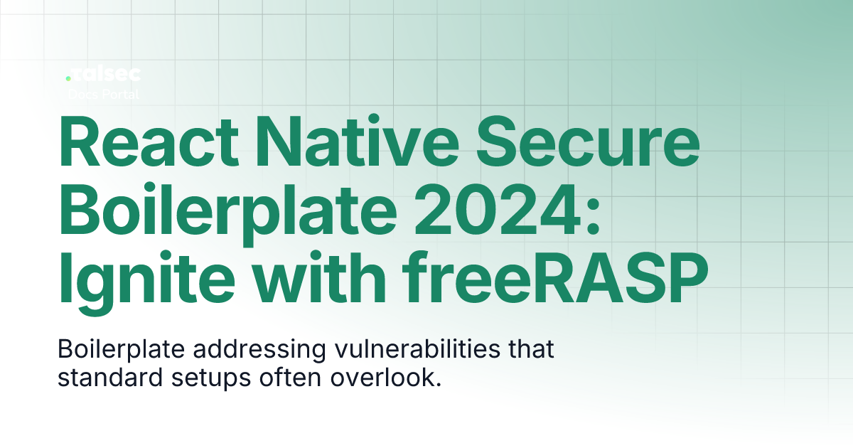 React Native Secure Boilerplate 2024: Ignite with freeRASP | AppSec ...