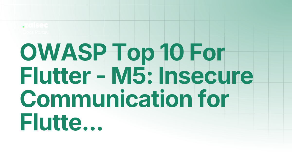 Owasp Top 10 For Flutter M5 Insecure Communication For Flutter And 2232