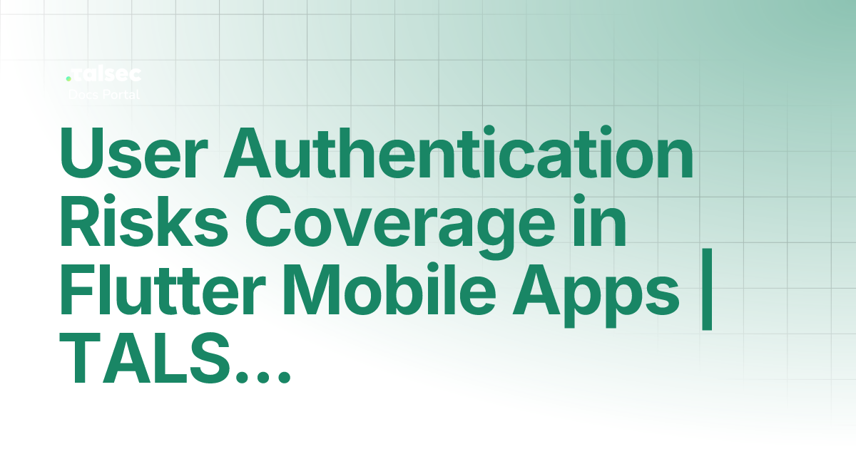 User Authentication Risks Coverage In Flutter Mobile Apps Talsee 7142