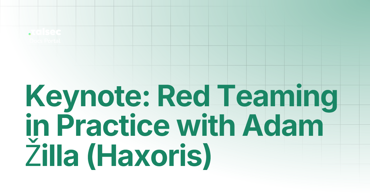 Keynote: Red Teaming in Practice with Adam Žilla (Haxoris) | AppSec ...