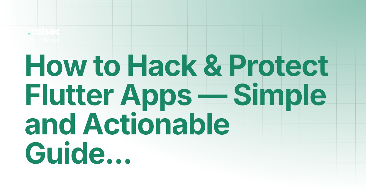 How To Hack And Protect Flutter Apps — Simple And Actionable Guide Pt 13 Appsec Articles