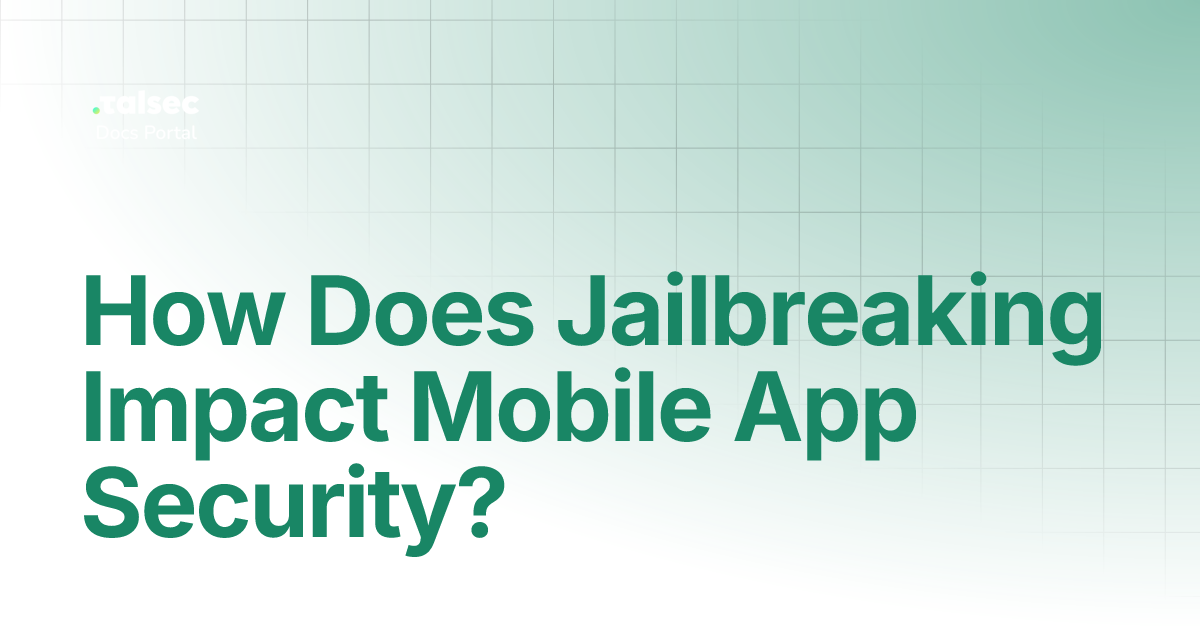 How Does Jailbreaking Impact Mobile App Security? | Glossary