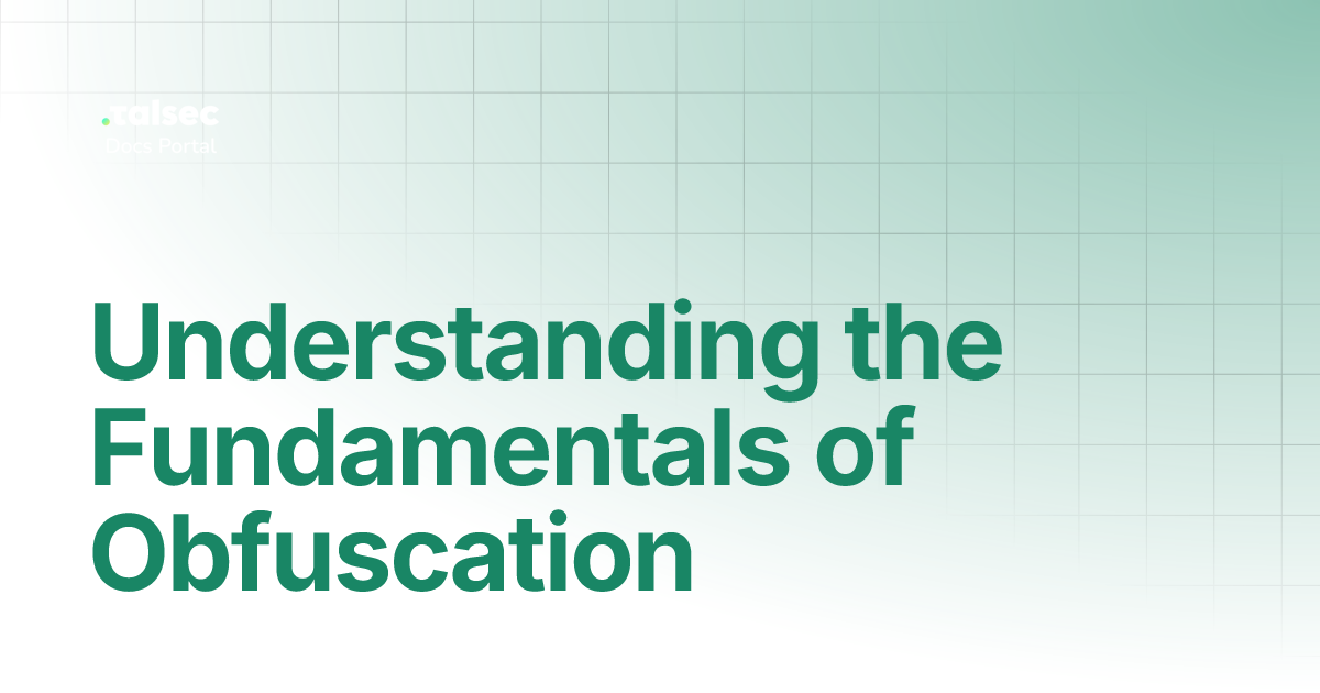 Understanding the Fundamentals of Obfuscation | Glossary