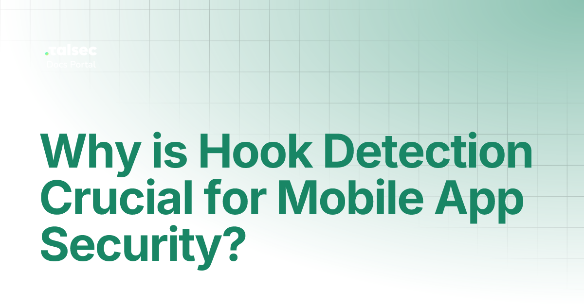 Why is Hook Detection Crucial for Mobile App Security? | Glossary